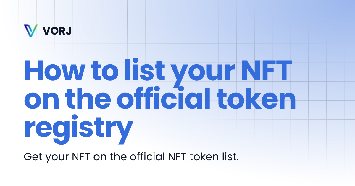 How to list your NFT on the official token registry | VORJ
